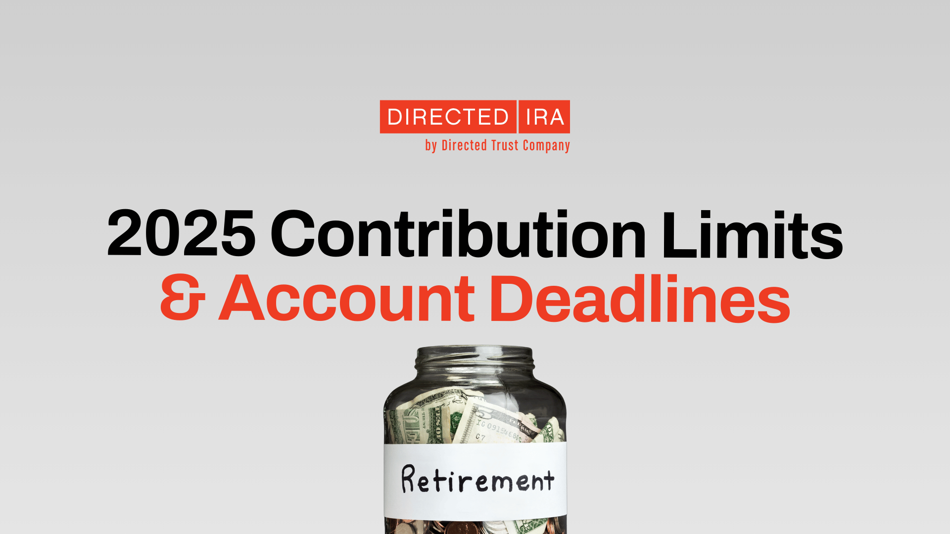 2025 Contribution Limit Increases & Critical Retirement Account ...